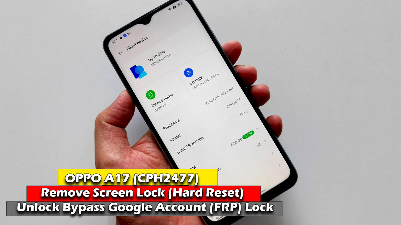OPPO A17 (CPH2477) - Remove Screen Lock (Hard Reset) /Unlock Bypass Google Account (FRP) Lock ...