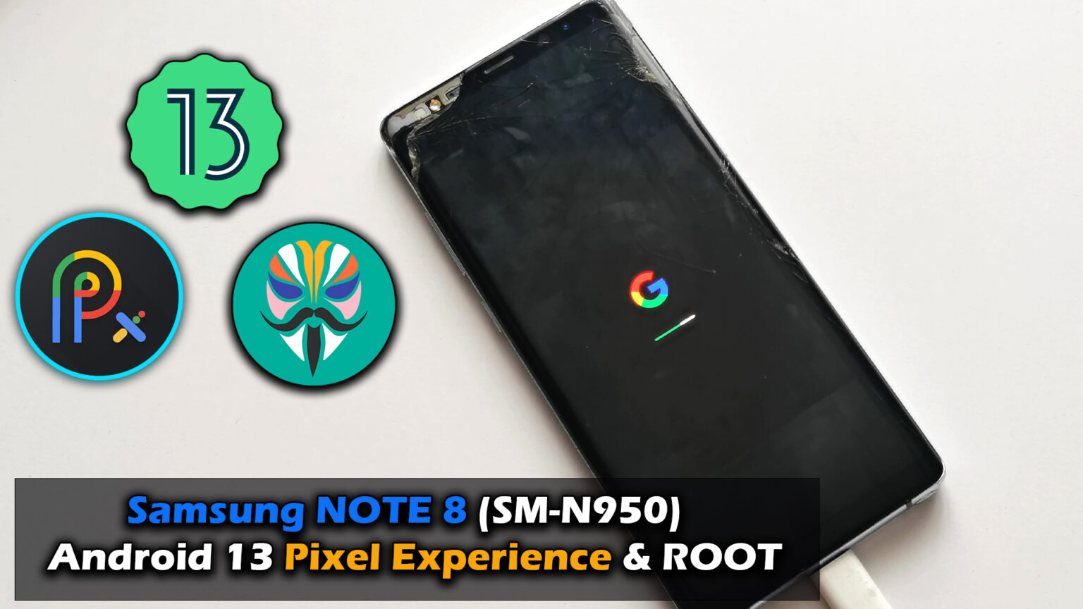 Samsung Galaxy NOTE 8 (SM-N950) Android 13 Pixel Experience & ROOT Magisk - ICTfix
