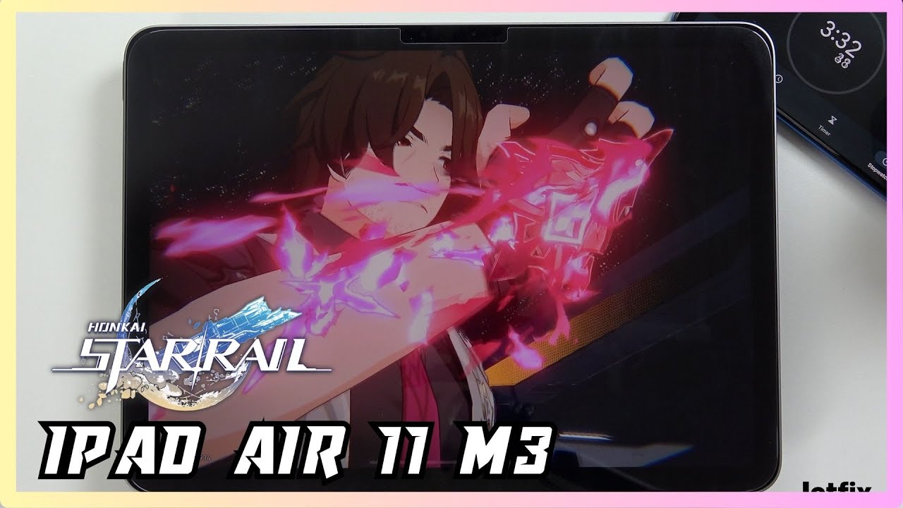 iPad Air M3 Honkai Star Rail Gaming test | Apple M3 - ICTfix