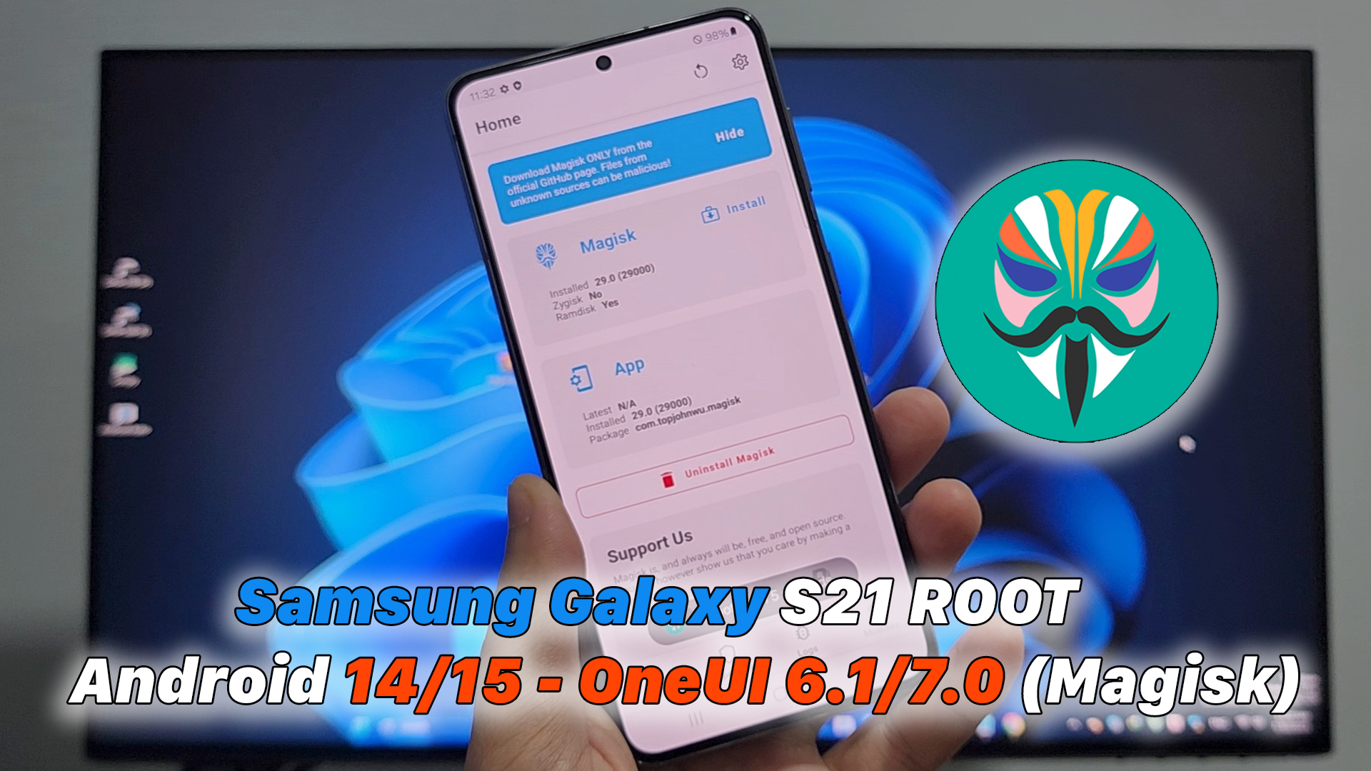 Samsung Galaxy S21 ROOT Android 14/15 - OneUI 6.1/7.0 (Magisk) - ICTfix