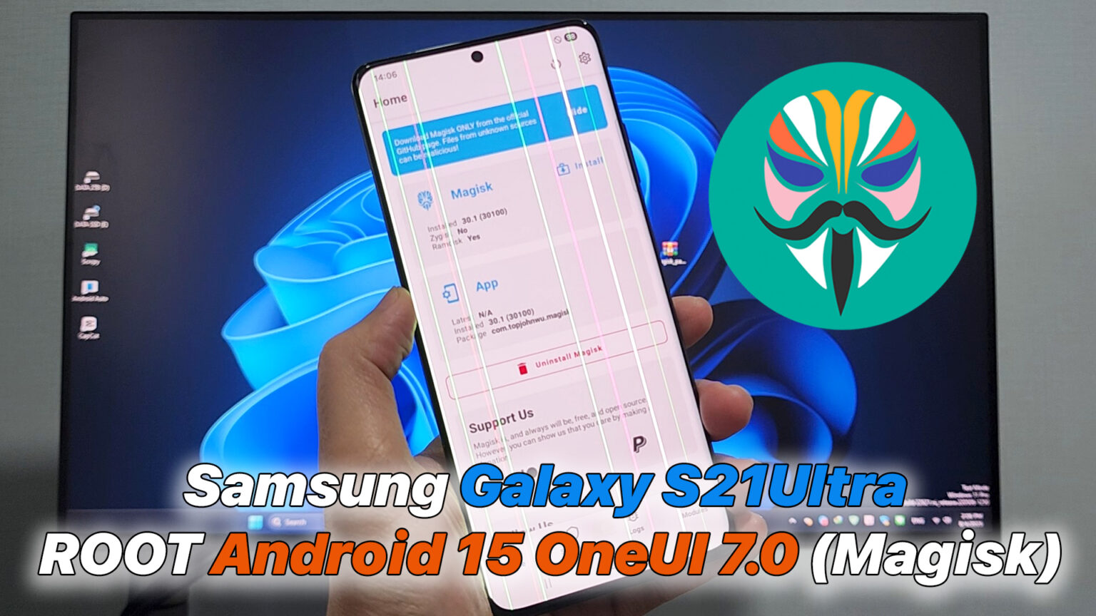 Samsung S21Ultra ROOT Android 15 OneUI 7.0 (Magisk) - ICTfix