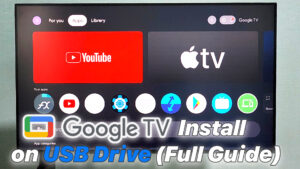 How To Install Google TV Android 13 on USB Drive (Full Guide) - ICTfix